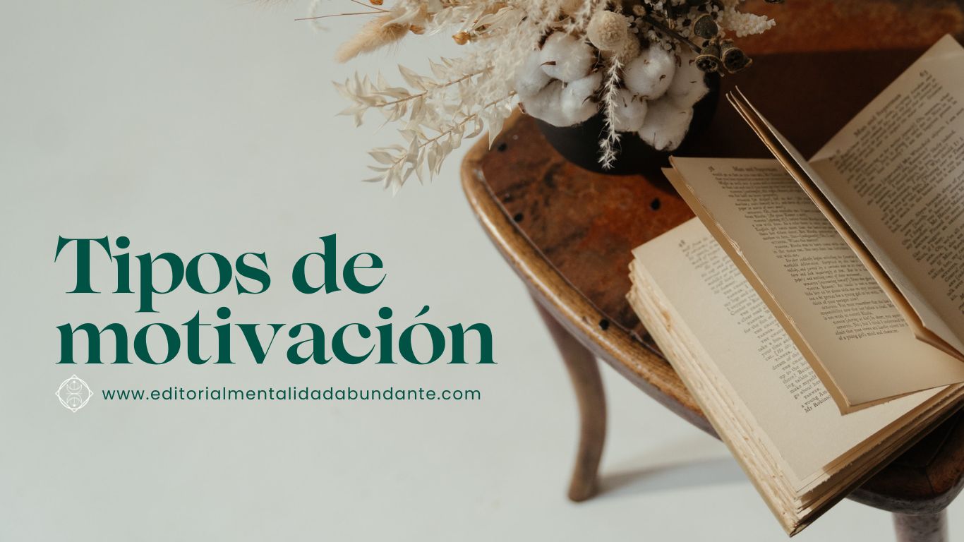 Tipos de motivación - Editorial Mentalidad Abundante Tipos de motivación - Editorial Mentalidad Abundante